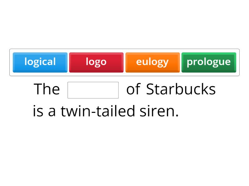 GAL 05 log=word, idea, reason, speech - Complete the sentence