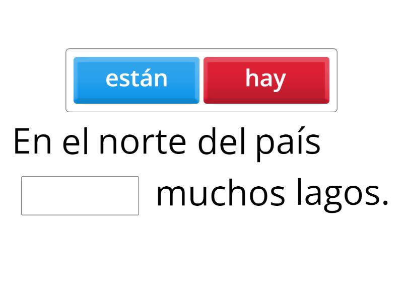 ¿Ser, estar tener o hay? - Complete the sentence