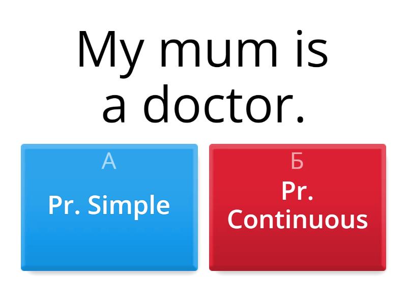 Pr. Simple/Continuous - Quiz