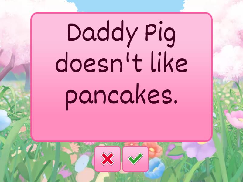 peppa pig pancakes true/false - Flash cards