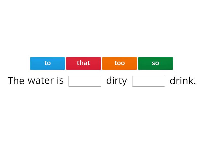 too... to.../so... that... - Complete the sentence