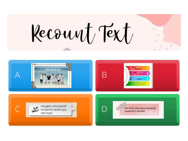 Topic : RECOUNT TEXT - Quiz