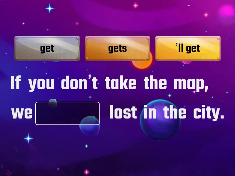 First Conditional (Unit 7c) - Complete the sentence