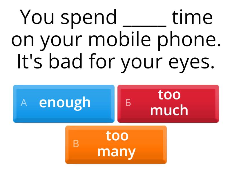 TOO / ENOUGH - Quiz