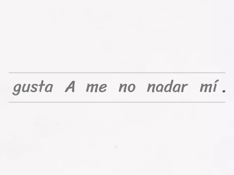 1 QC 4 B1 Gustar with verbs sentences scramble - Unjumble