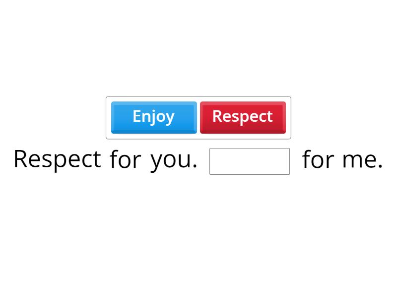 Respect - Complete the sentence