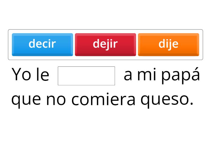 Pretérito indefinido verbos irregulares (decir) - Complete the sentence