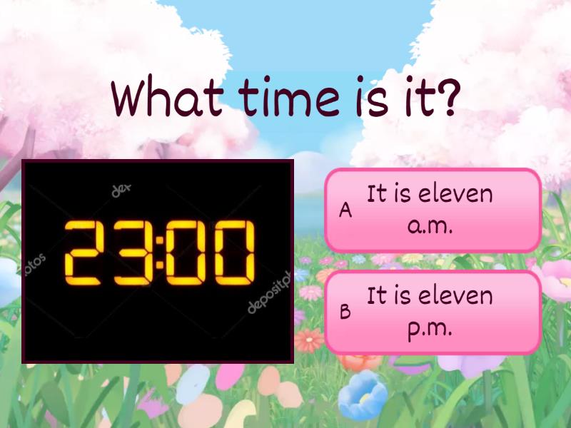 What time is it? (a.m.-p.m.) - Quiz