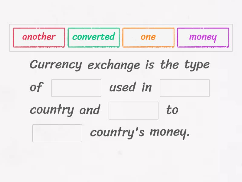 currency exchange - Complete the sentence