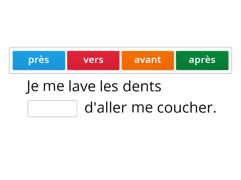 Avant, après, vers, loin, près - Completar la frase
