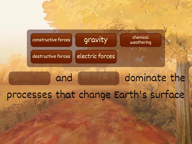Earth's Surface forces 2 - Complete the sentence