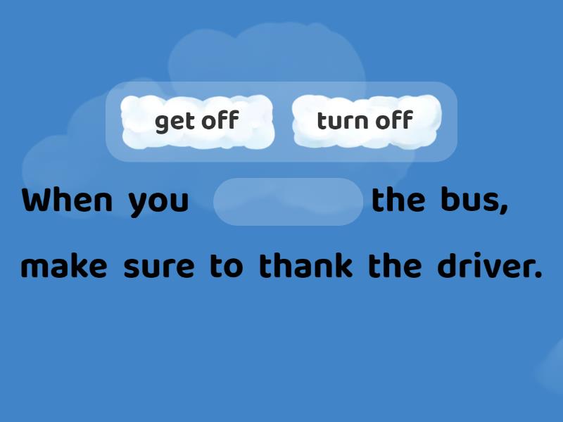 Phrasal verbs. Prepare 6 - Complete the sentence