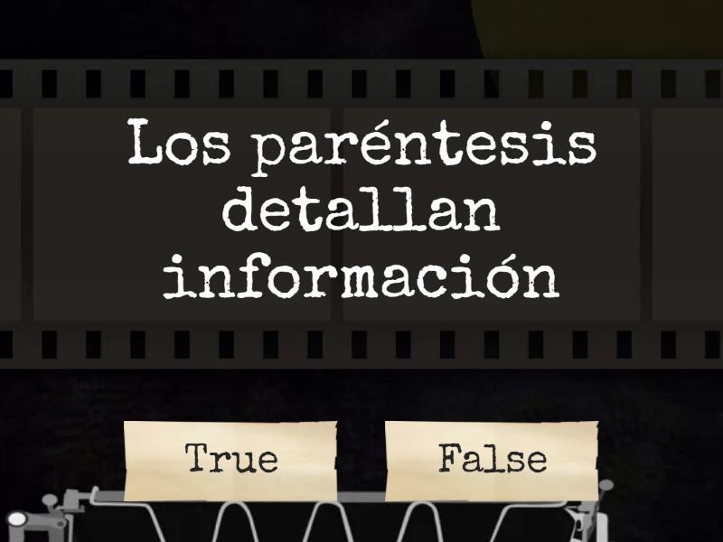 Las comillas, paréntesis, el guion y la raya - True or false