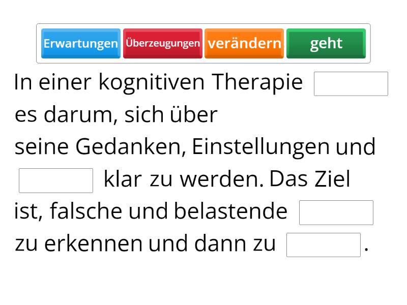 Kognitive Verhaltenstherapie - Complete the sentence