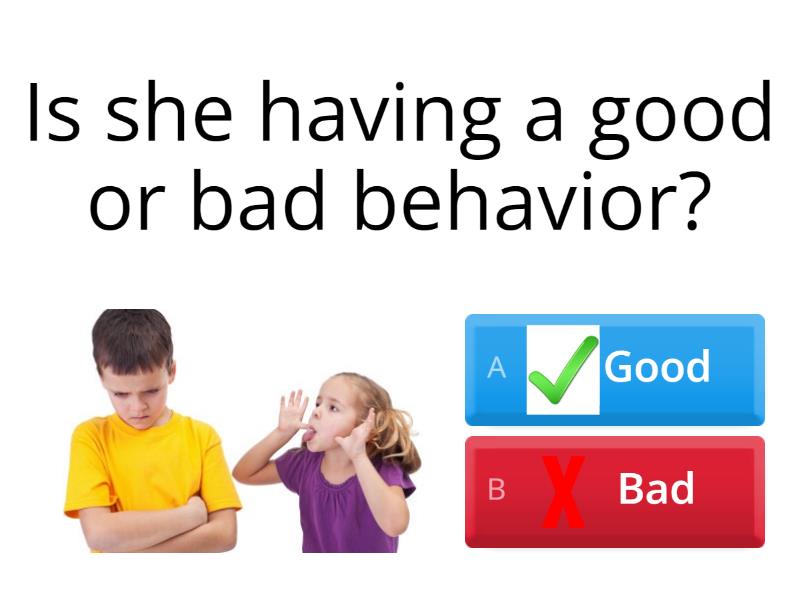 BK Good/ Bad - Behavior - Quiz