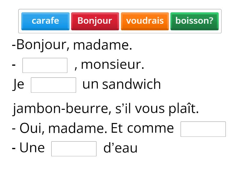 Ex 4. Completez les dialogues - Complete the sentence