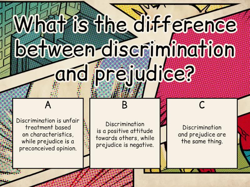 Discrimination vs Prejudice - Quiz