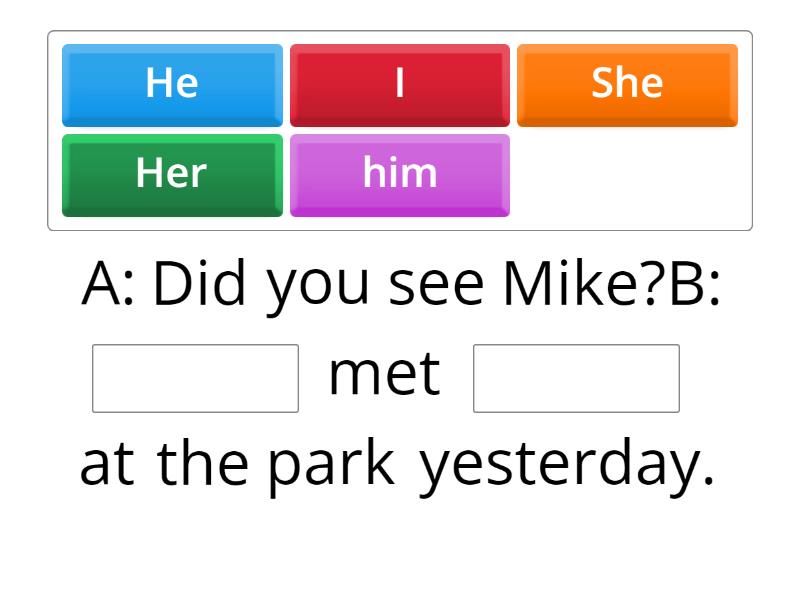 Object Pronouns: Choose the right pronoun to complete each sentence. - Missing word