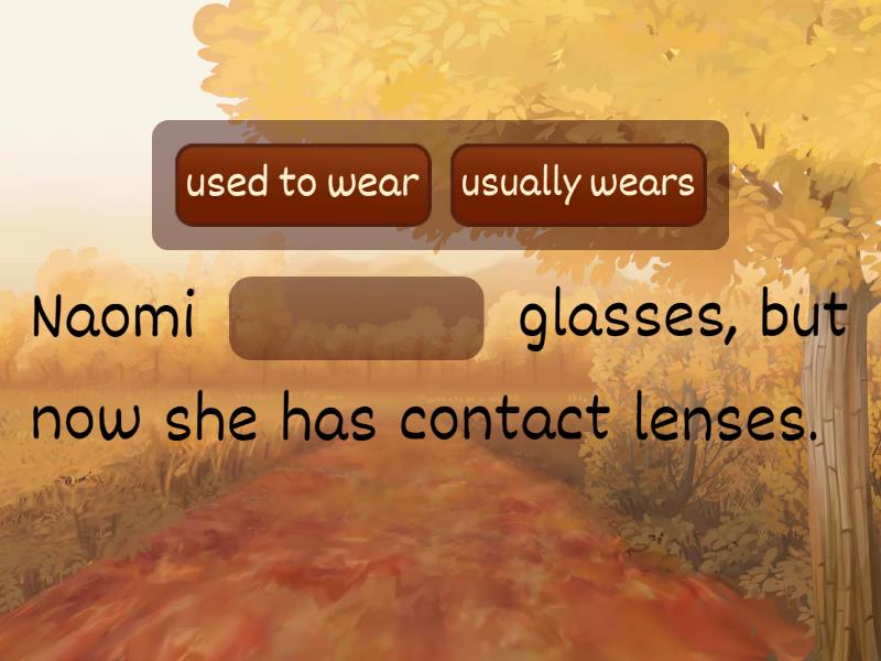 Past and present habits and states - Complete the sentence