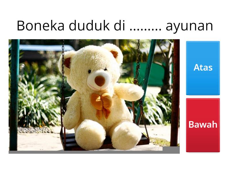 Menunjukkan posisi boneka terhadap benda yang ada di sekitar. - Quiz