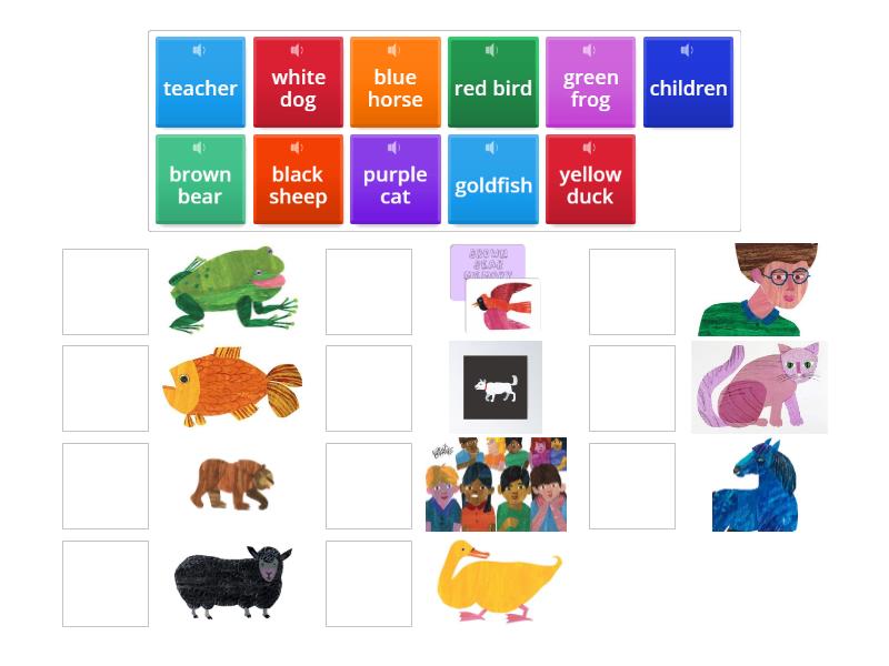 Brown Bear, brown bear what do you see? Eric Carle - Match up