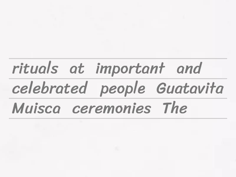 Organize the sentences about the Muisca people - Reordenar