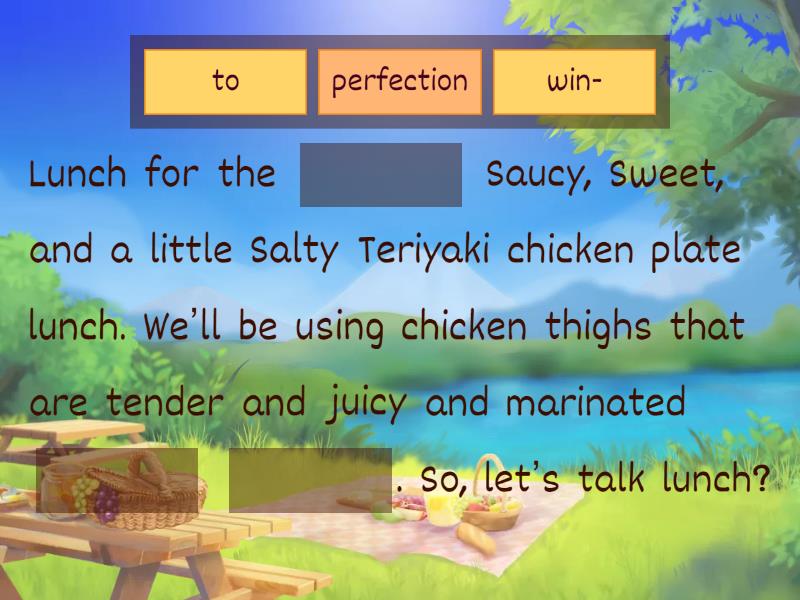 TERIYAKI CHICKEN PLATE LUNCH - Complete the sentence