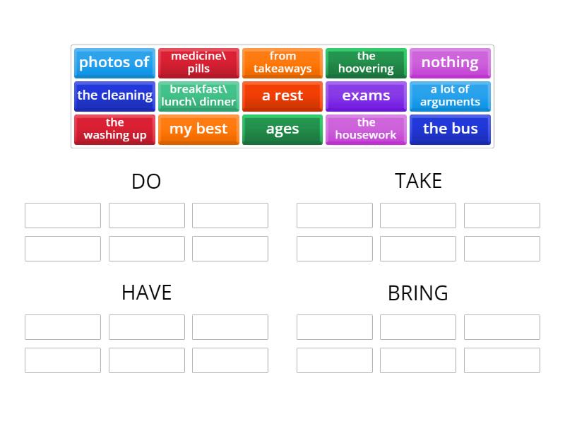 collocations with take\ have\do\ bring ( revision 7 class) - Group sort