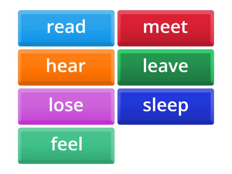 IRREGULAR VERBS: feel, hear, leave, lose, meet, read, sleep - Flip tiles