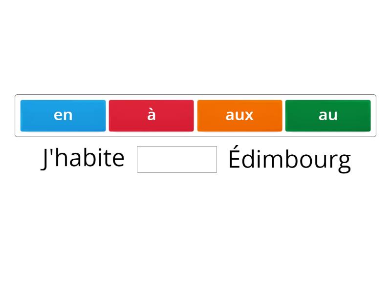 J'habite en/au/aux/à - Missing word