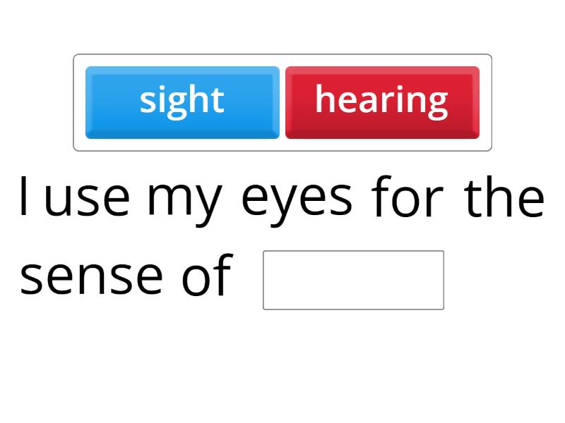 The five senses - Complete the sentence