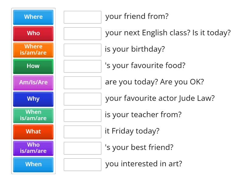 Complete the questions with the correct question words or form of the ...