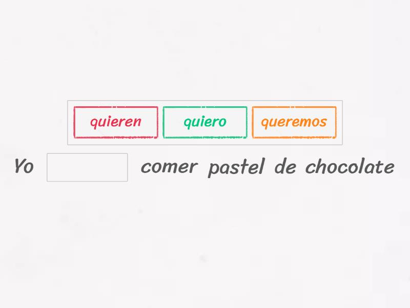 Verbo querer-ejercicios - Complete the sentence