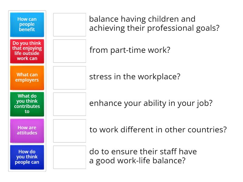 Work life balance conversation questions 1 - Match the parts, then ask ...
