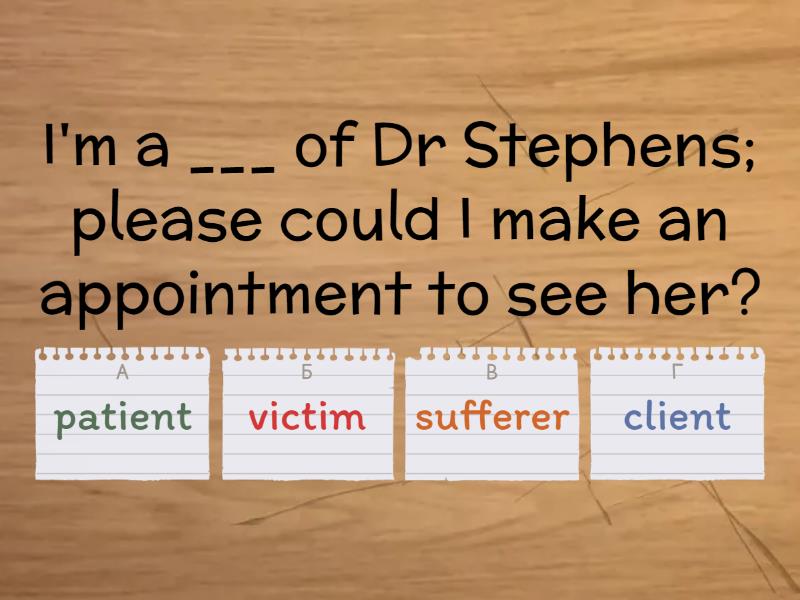 Test 10 Patient, victim, sufferer, client - Quiz