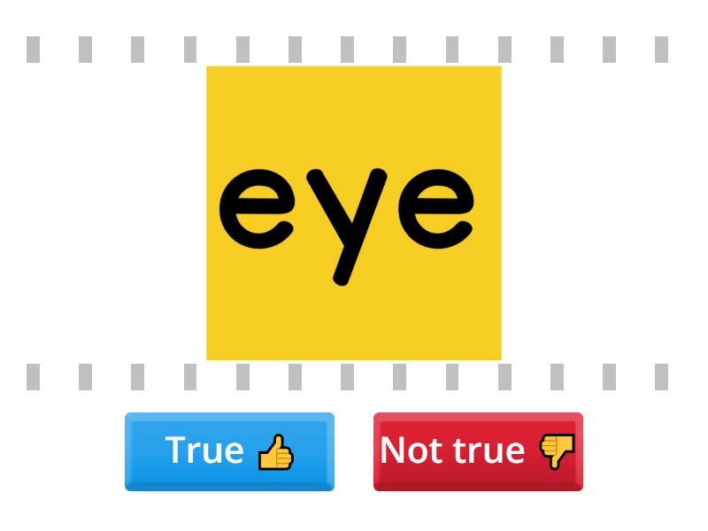 Sight word - eye - True or false