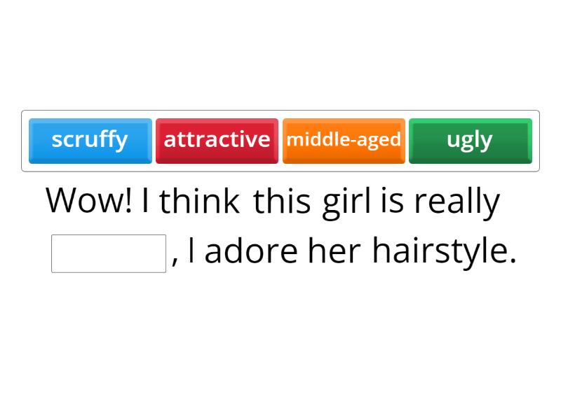 Appearance - Complete the sentence