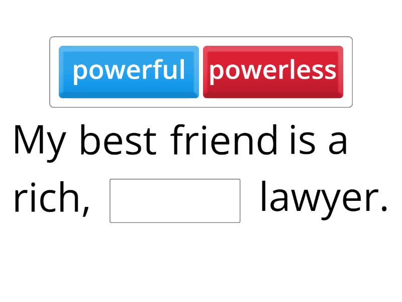 Adjectives less/ful - Complete the sentence