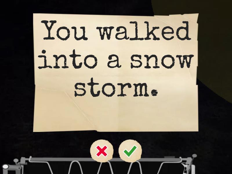 I walked into a snow storm. - Flash cards