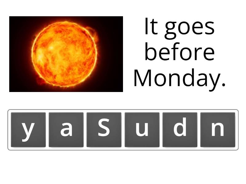 2) DAYS OF THE WEEK (the 3rd Form) - Anagram