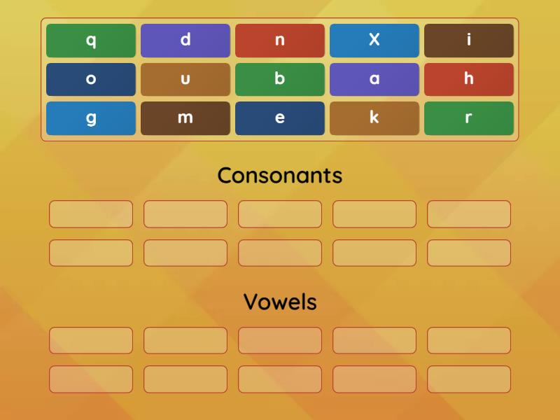 Identify consonants and vowels. - Group sort