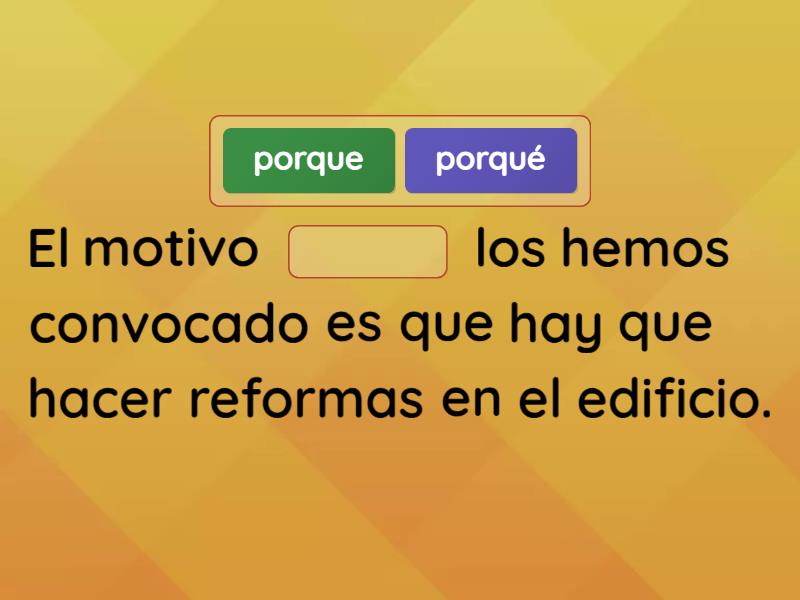 El uso de los "porques" - Completa la oración