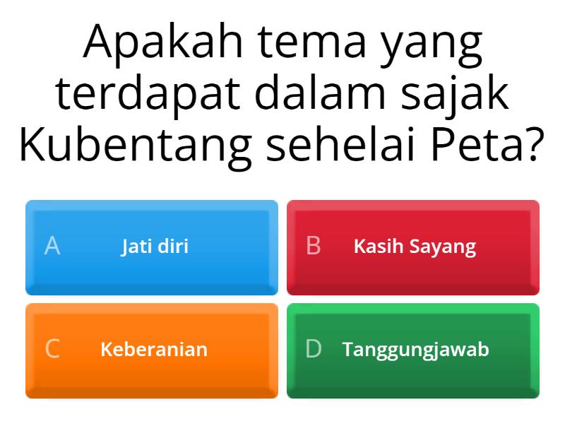 TEMA DAN PERSOALAN SAJAK KUBENTANG SEHELAI PETA - Quiz