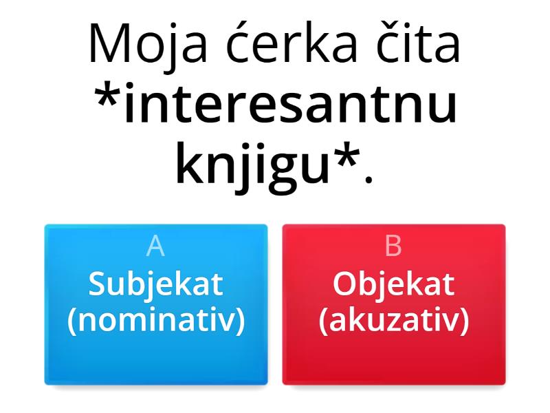 Subjekat / Objekat (Bojana) - Quiz