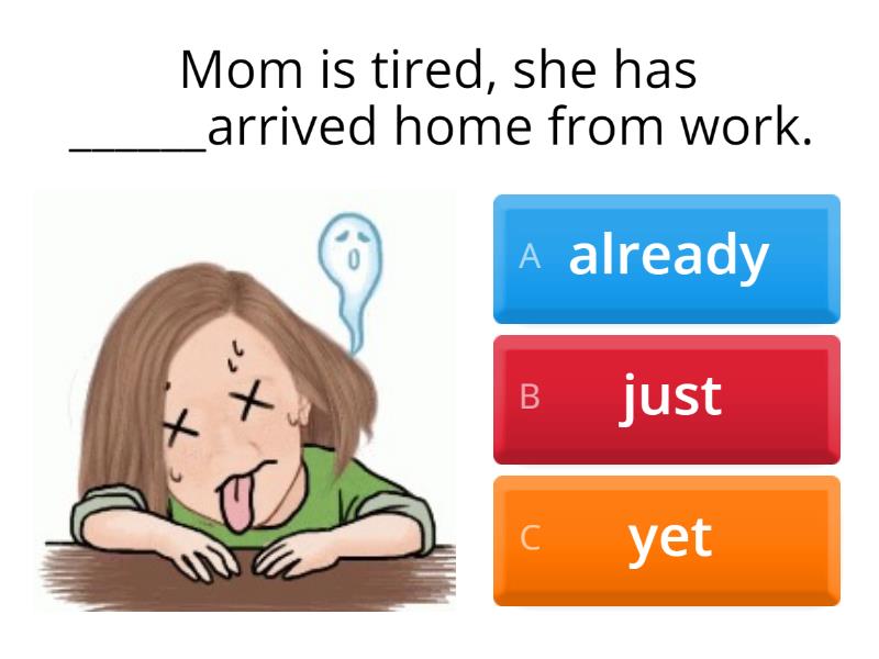 already - just - yet - Quiz