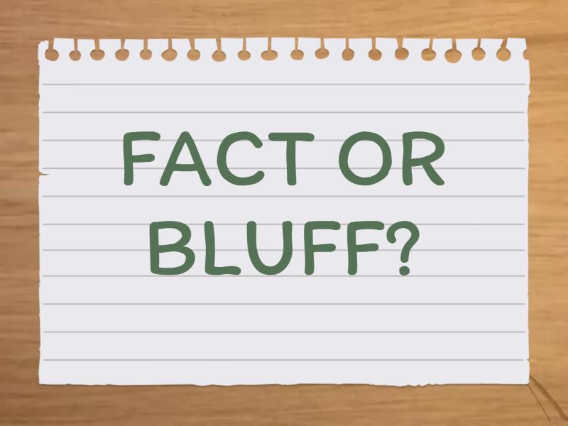 fact or bluff - Flash cards