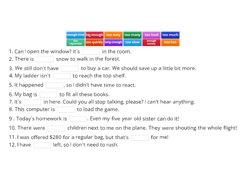 Too / Enough Sentences - Complete the sentence