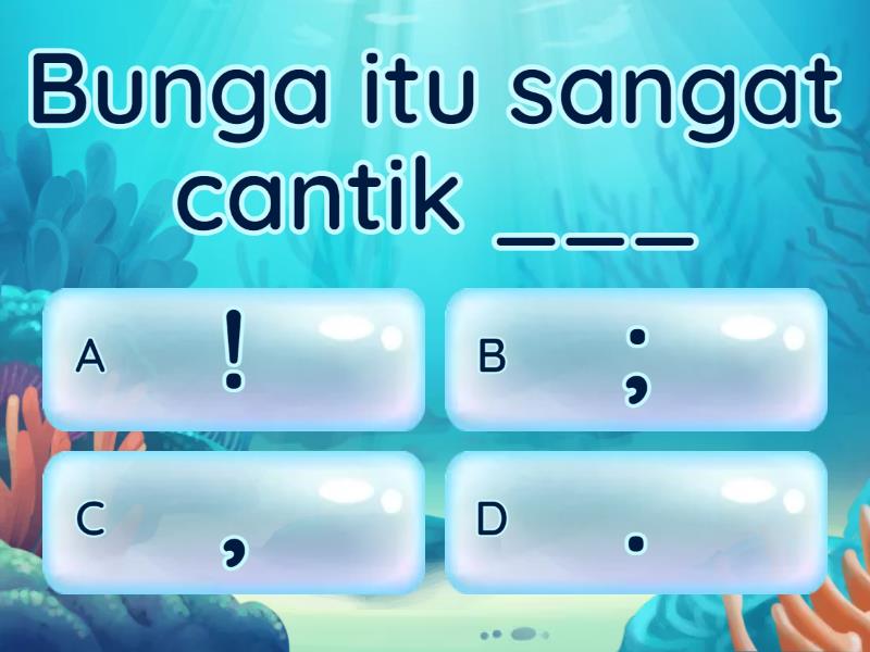 Lengkapkan ayat yang diberikan dengan menggunakan tanda baca yang betul ...
