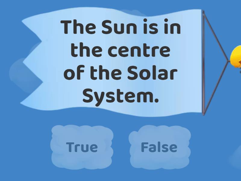 What's the Sun? - True or false