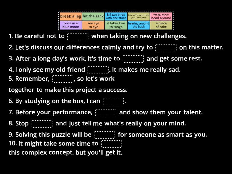 IDIOMS - Complete the sentence